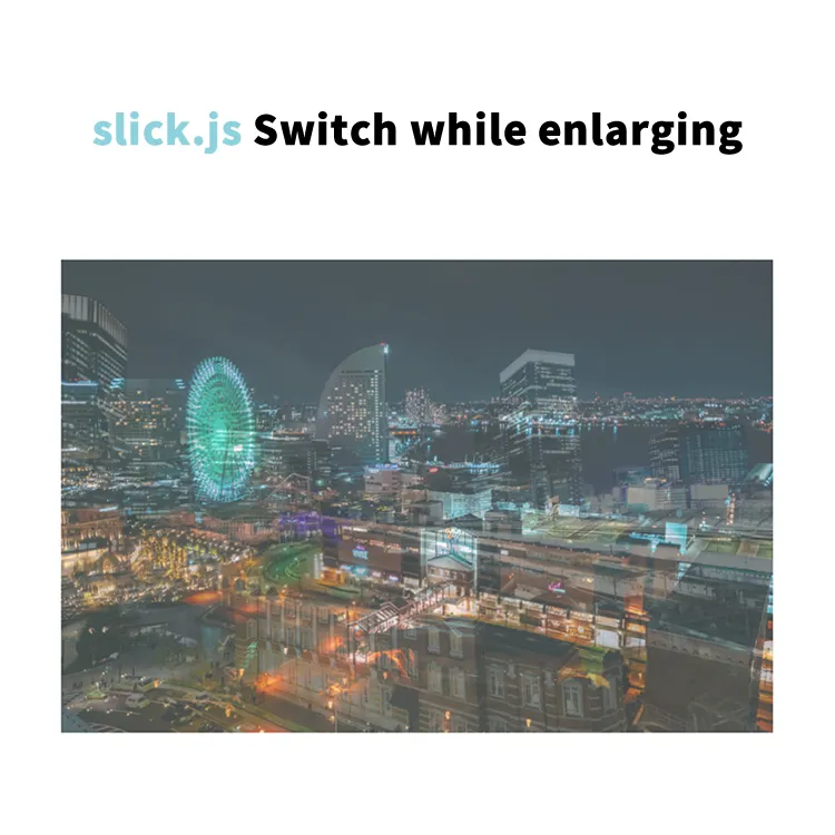 Using slick.js to Create an Image Slideshow with Gradual Zoom Effect [jQuery]｜DAD UNION ...